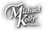 Home | Michael Kelly Guitar Co.